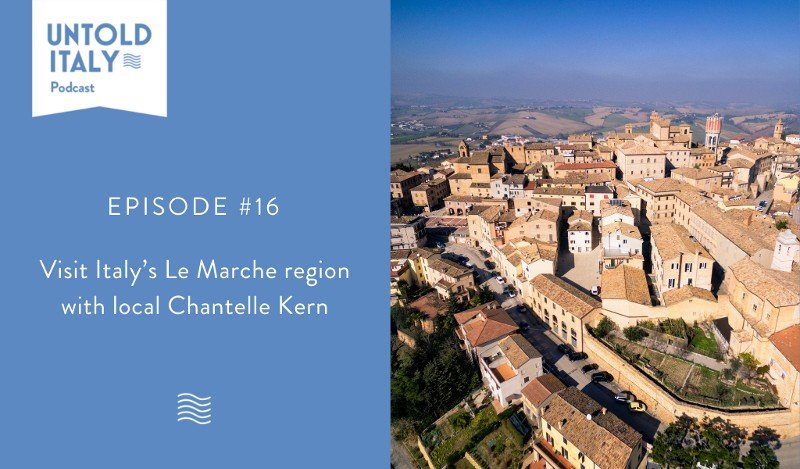 Episode #016: Visit Italy's Le Marche region with local Chantelle Kern ...