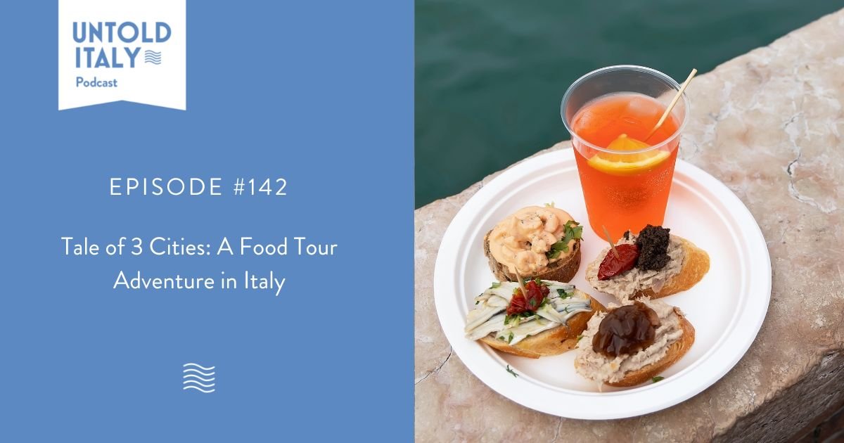 Episode #142: Tale of 3 Cities: A Food Tour Adventure in Italy