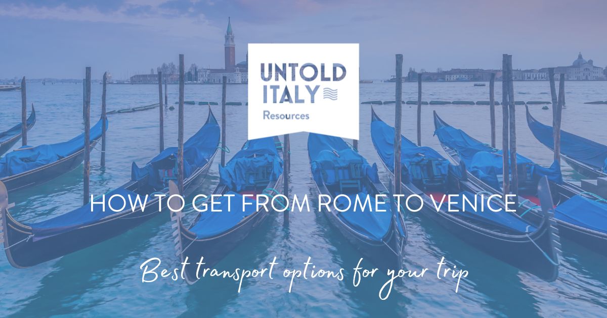 How To Get From Rome to Venice - Untold Italy