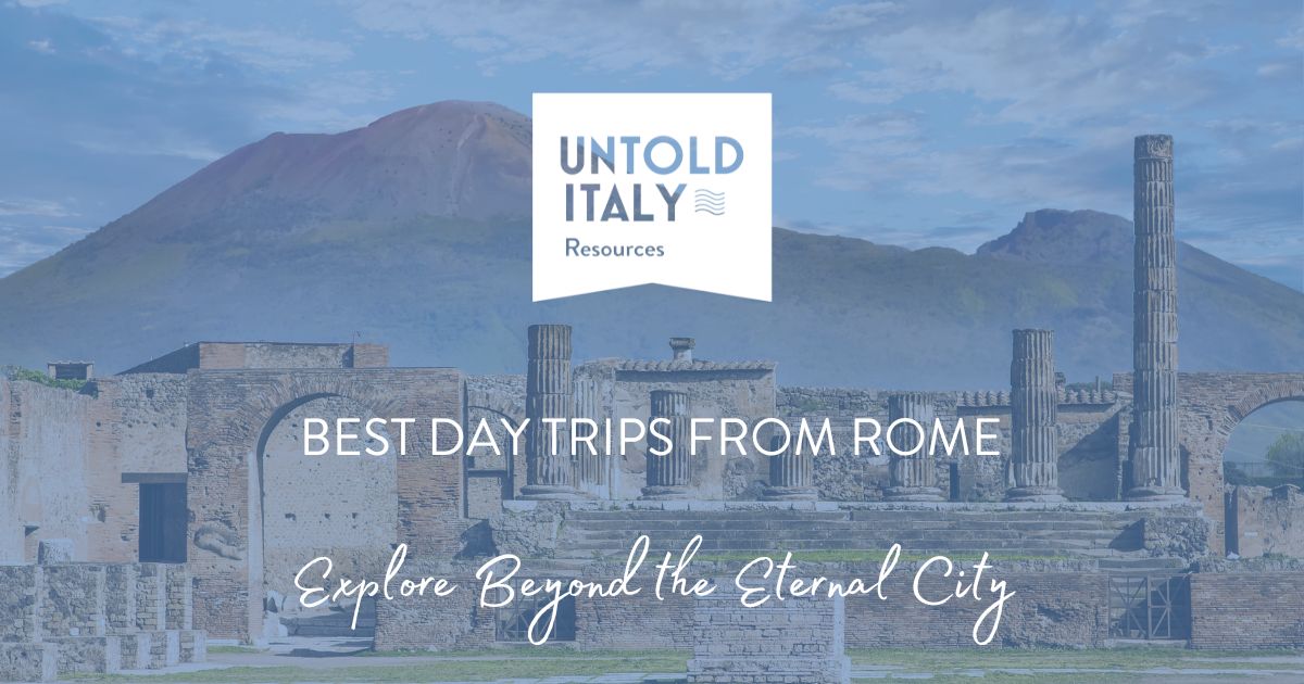 Best Day Trips From Rome: Explore Beyond the Eternal City