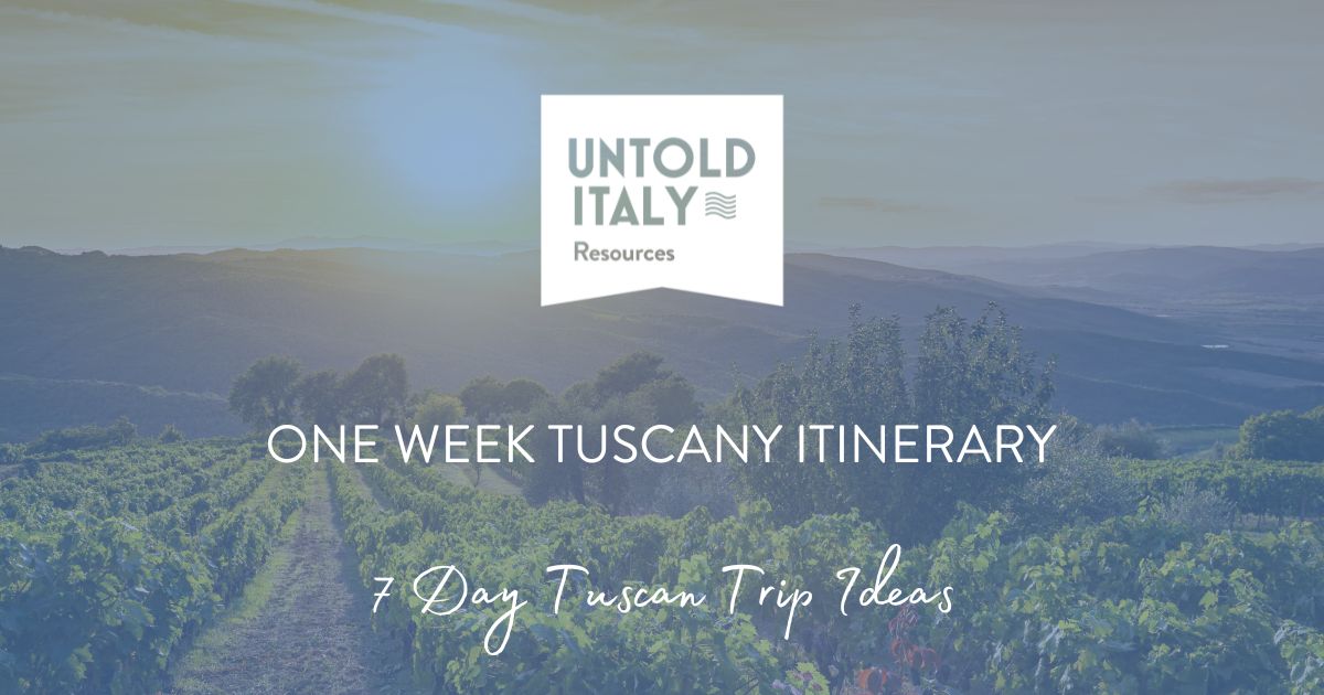 One week Tuscany Itinerary: 7 Day Tuscan Trip Ideas by Untold Italy