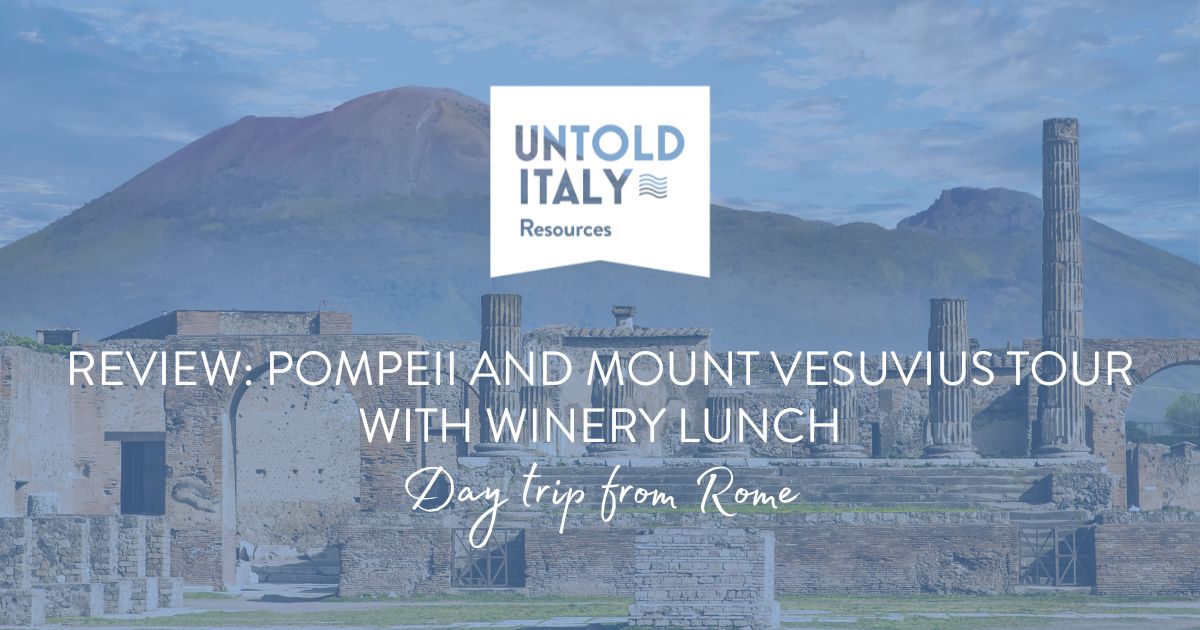 Review: Pompeii and Mount Vesuvius Tour with Winery Lunch