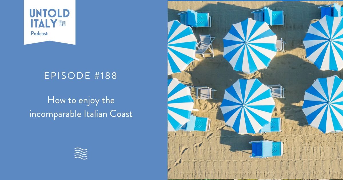 Episode #188: How to enjoy the incomparable Italian Coast - Untold Italy