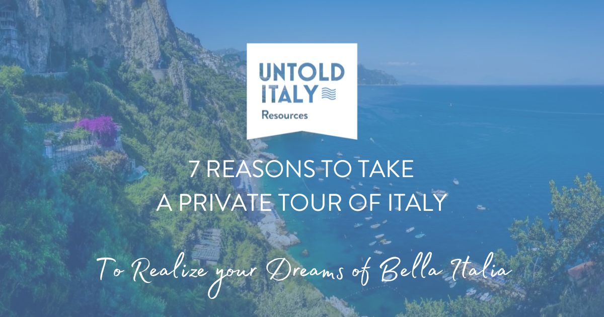 7 Reasons to Take a Private Tour of Italy in 2026 and beyond
