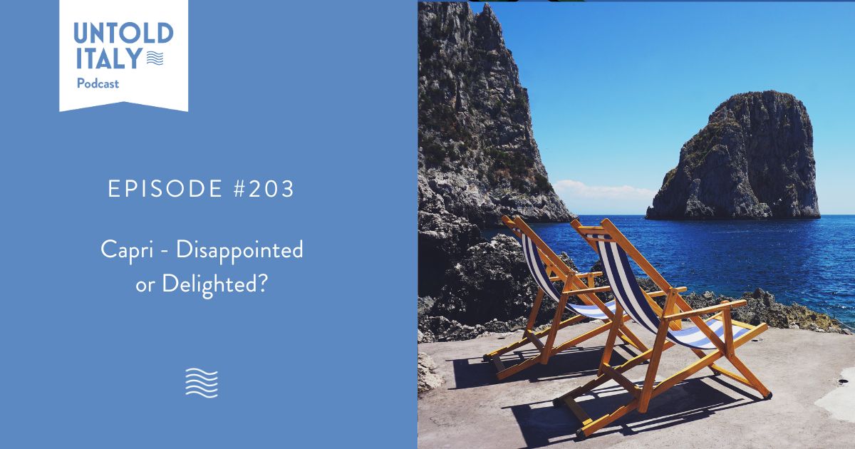 Episode #203: Capri - Disappointed or Delighted? - Untold Italy