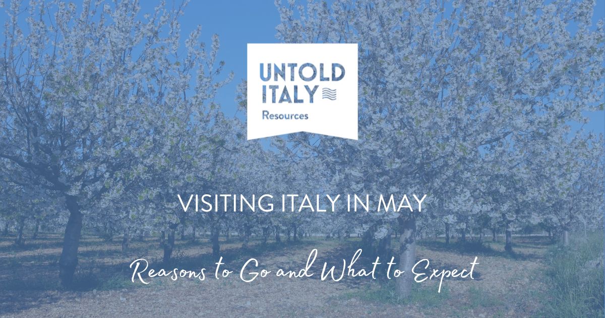 Visiting Italy in May - Reasons to Go and What to Expect - Untold Italy