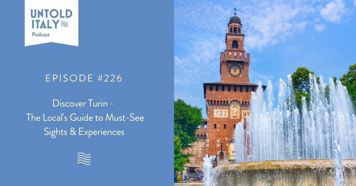 Episode #226: Discover Turin - The Local's Guide to Must-See Sights and ...