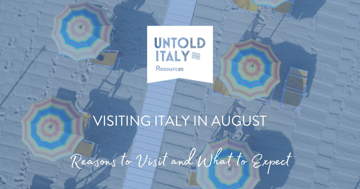 Visiting Italy in August - Reasons to Visit and What to Expect - Untold ...