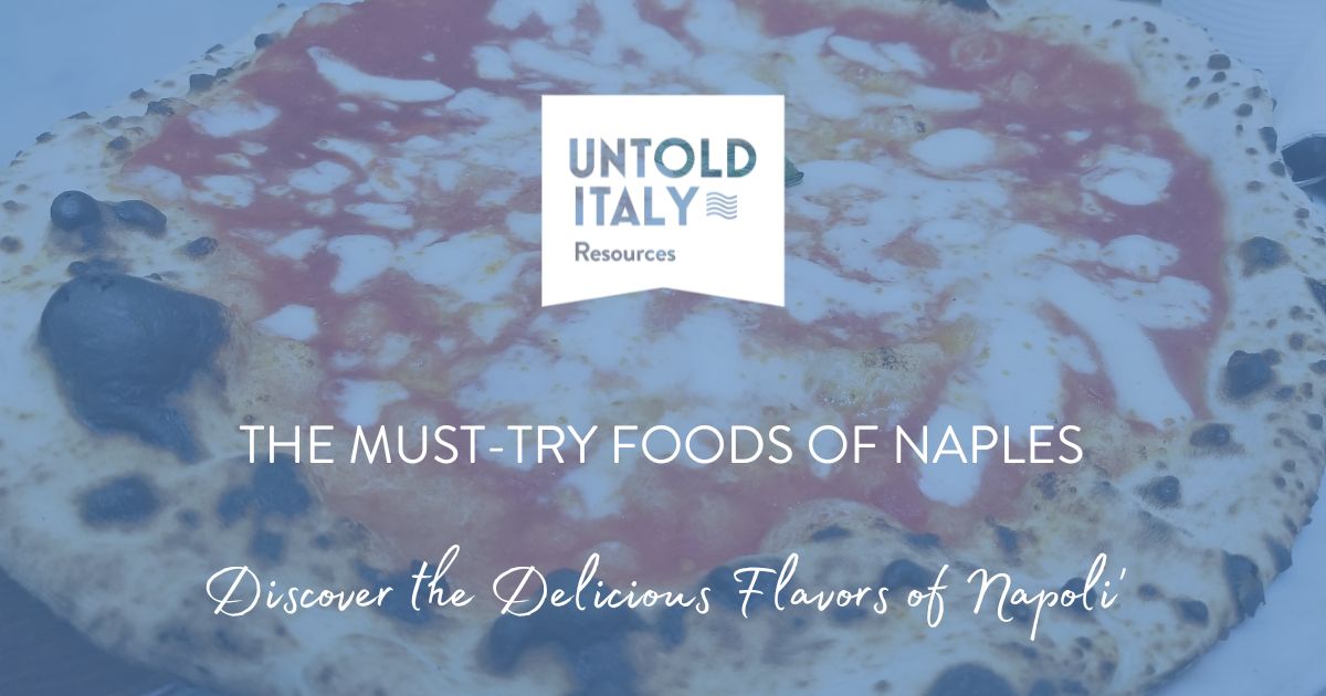 The Must-Try Foods of Naples - Untold Italy