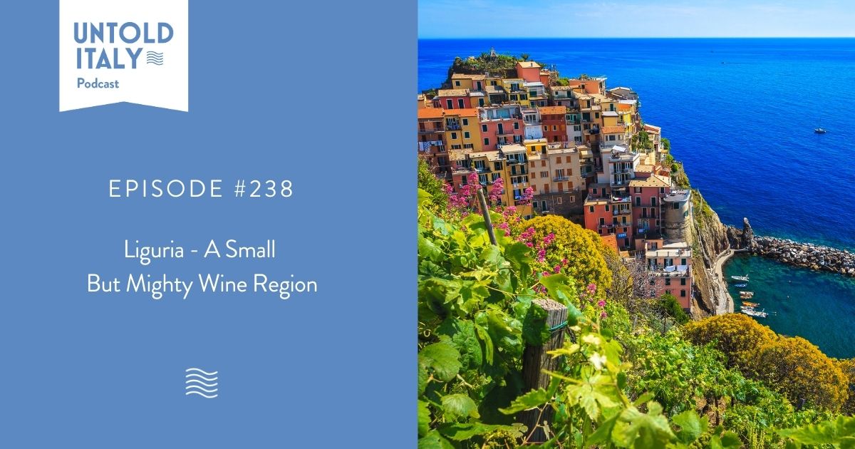 Episode #238: Liguria - A Small But Mighty Wine Region