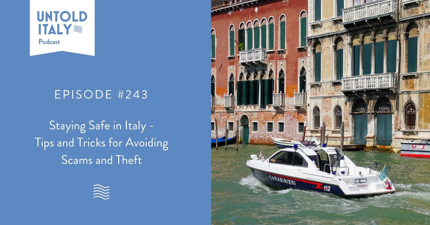 Episode #243: Staying Safe in Italy - Tips and Tricks for Avoiding ...