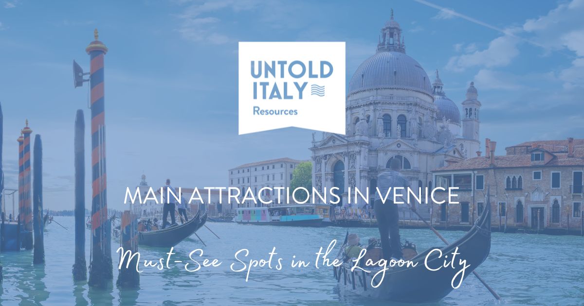 Main Attractions in Venice, Italy - Untold Italy
