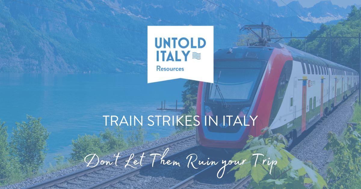 Train strikes in Italy: Don’t let them ruin your trip - Untold Italy