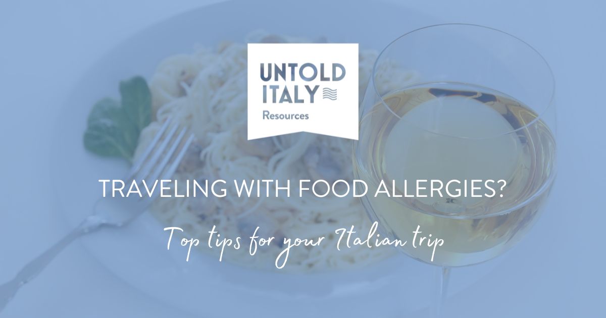 Traveling to Italy with Food Allergies: How to Eat Deliciously - Untold ...