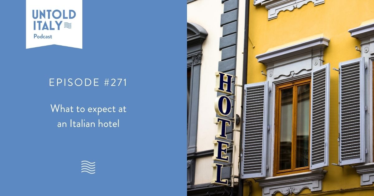 Episode #271: What to expect at an Italian hotel