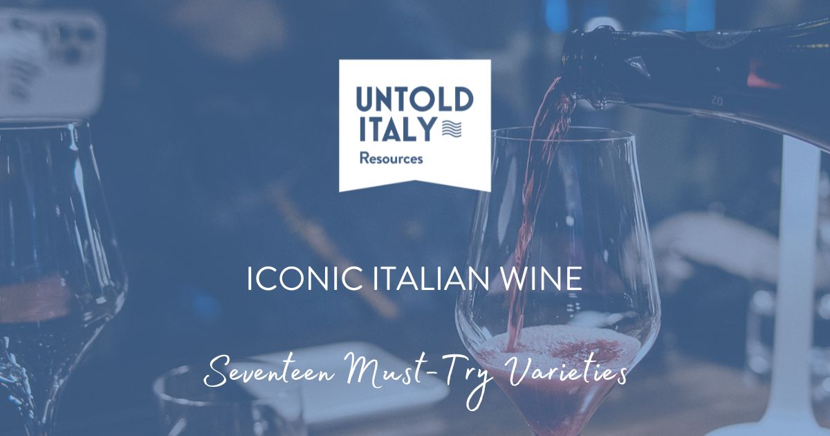 Iconic Italian Wine: 17 Must-Try Varieties - Untold Italy